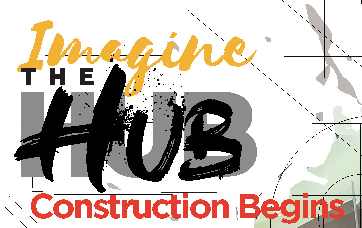 The HUB: Construction Begins | Article