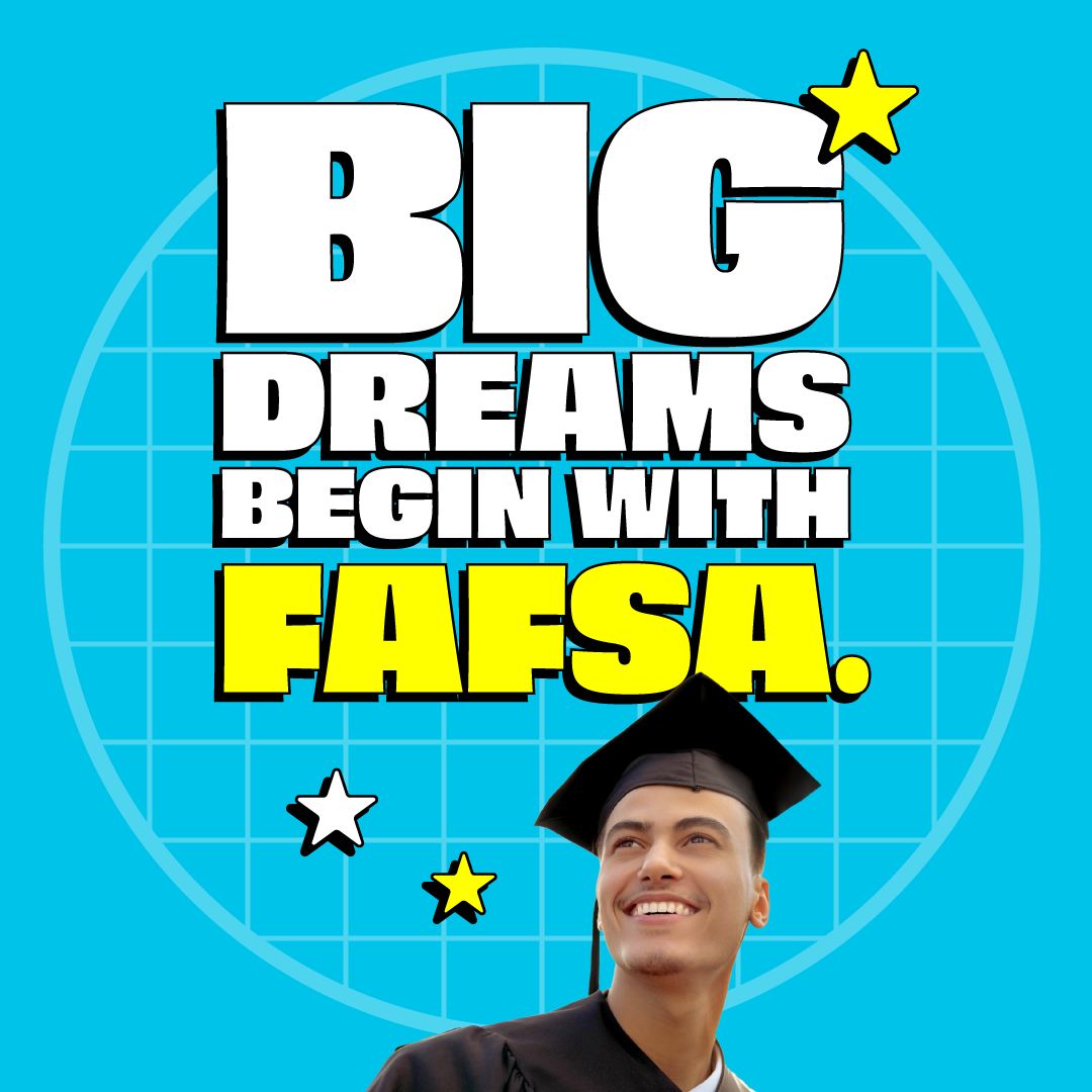 Let FAFSA Reach Your Goals | Campus Life Details