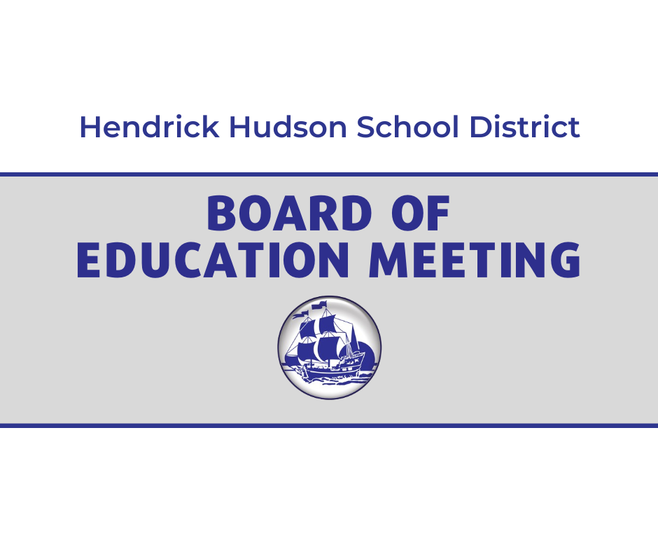 Hendrick Hudson Board of Education Regular Meeting - Wednesday, March 5 ...