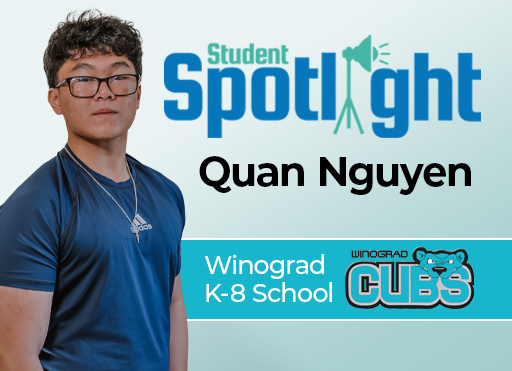 Student Spotlight: Quan "Max" Nguyen, Harold S. Winograd K-8 | D6 News ...