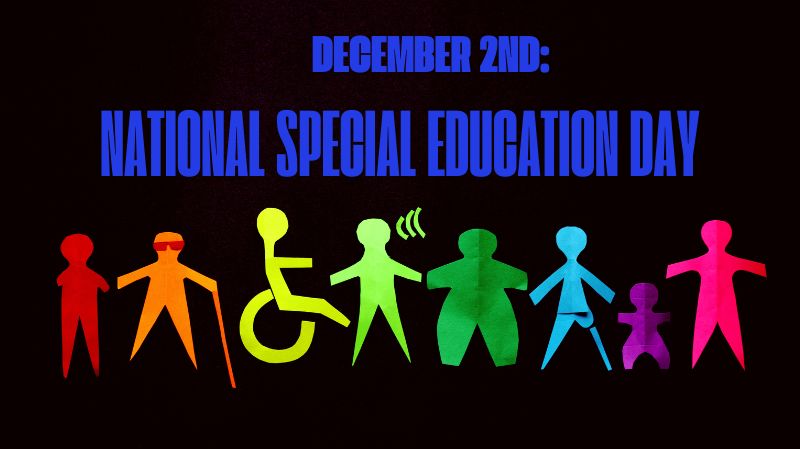 December 2nd, 2024, is National Special Education Day | District News ...