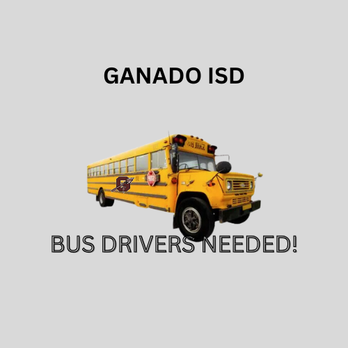 GANADO ISD BUS DRIVERS NEEDED!! | News Details