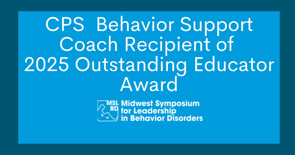 CPS Behavior Support Coach Recipient of 2025 Outstanding Educator Award ...