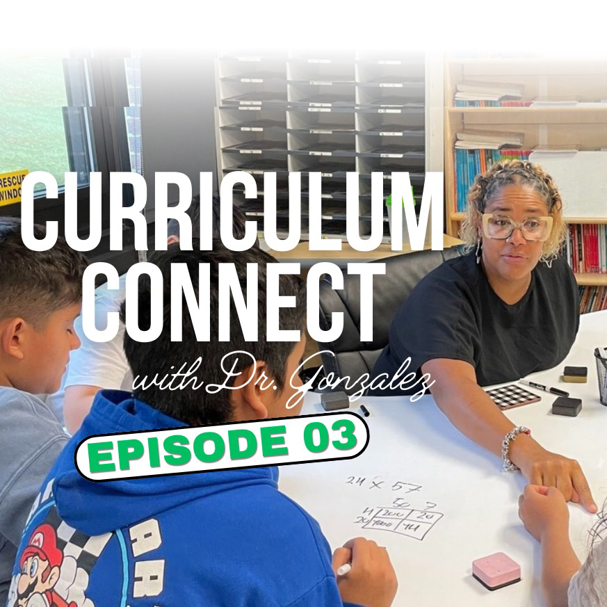 Curriculum Connect with Dr. Gonzalez Episode 3 | Article