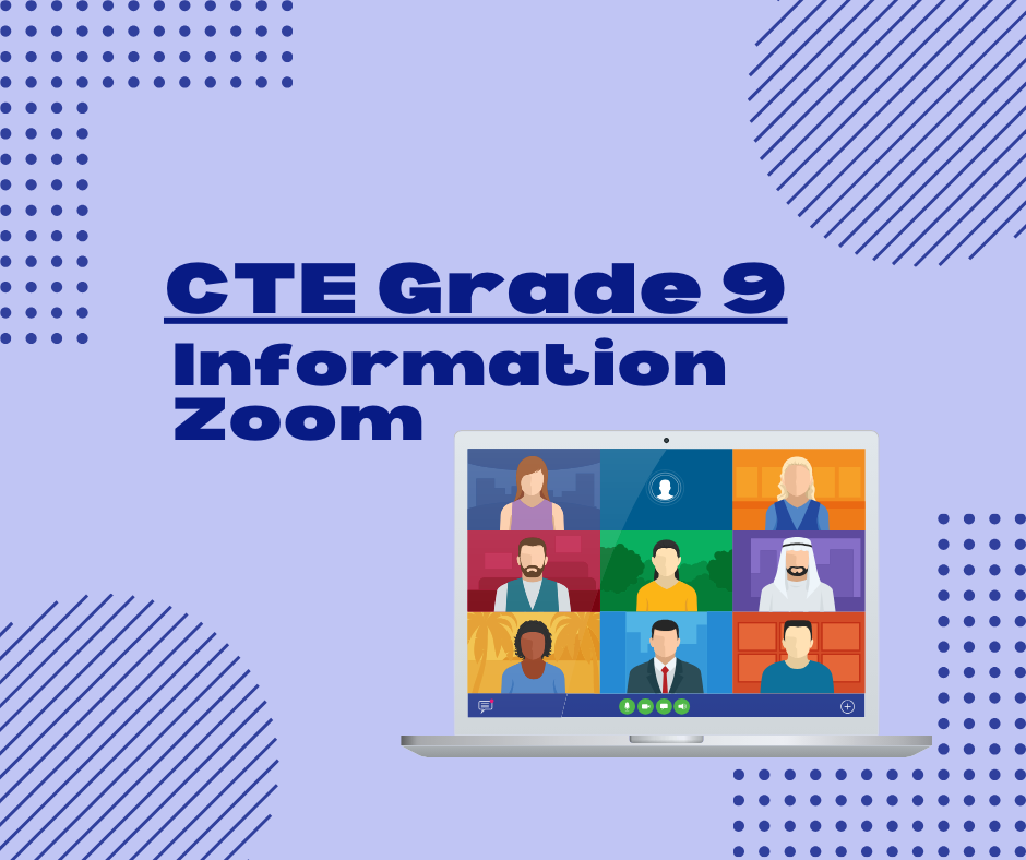 CTE Grade 9 Informational Zoom | MHS/MVTHS News Post