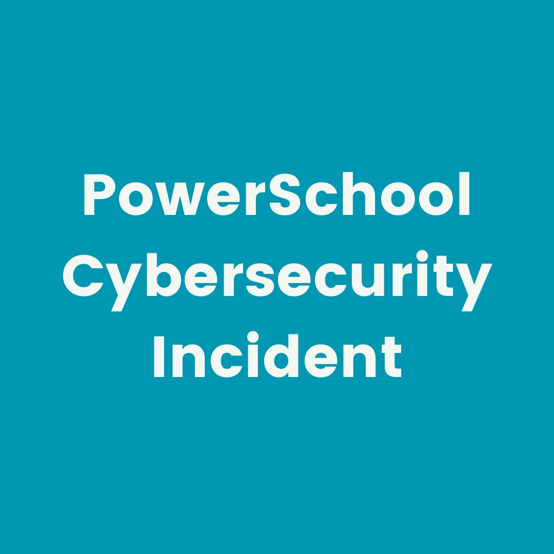 PowerSchool Cybersecurity Incident | Post Details