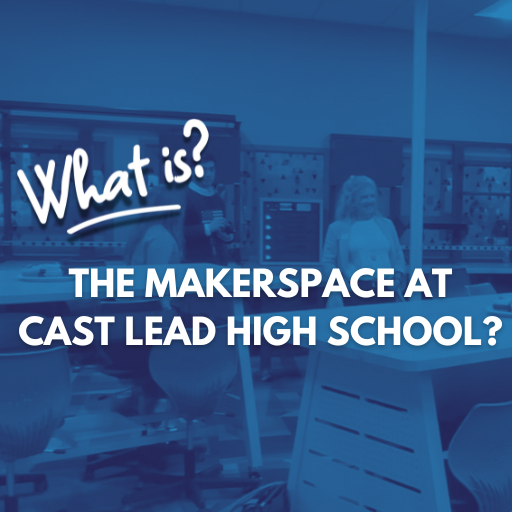 CAST Lead High School Unveils Student-Designed Makerspace | Default ...