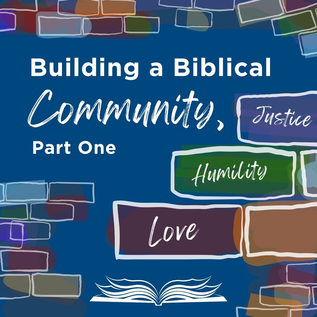 Building a Biblical Community, Part One | Biblical Unity News & Events