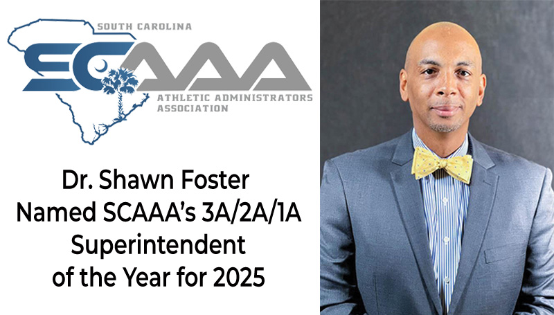 Dr. Shawn D. Foster Named SCAAA'S 3A/2A/1A Superintendent of The Year ...