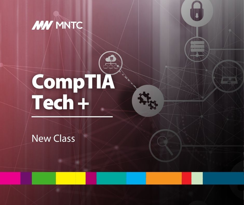 CompTIA Tech+ | MNTC short term class information.
