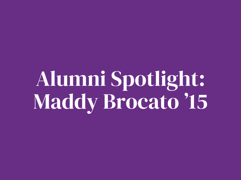 Alumni Spotlight | Maddy Brocato '15 | Post