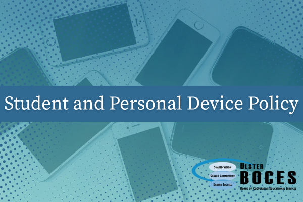 Ulster BOCES Adopts Student and Personal Electronic Device Policy ...