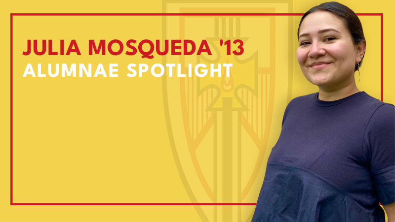 Celebrating Hispanic Heritage Month: Julia Mosqueda '13 | School News