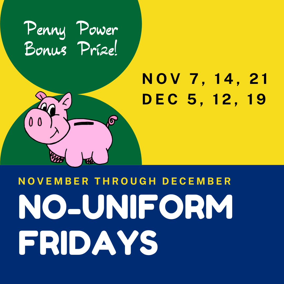 Penny Power Bonus Reward—Out-of -Uniform Fridays | Details