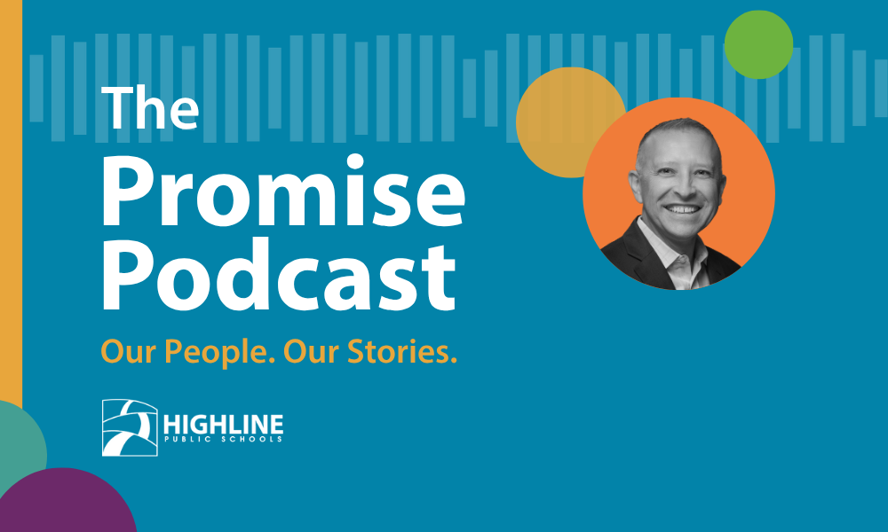 The Promise Podcast: Our People. Our Stories. | News Details - Highline ...