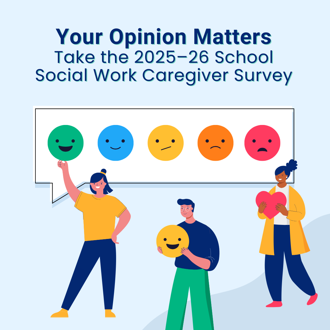 Help Shape the Future: 2025–26 School Social Work Caregiver Survey ...