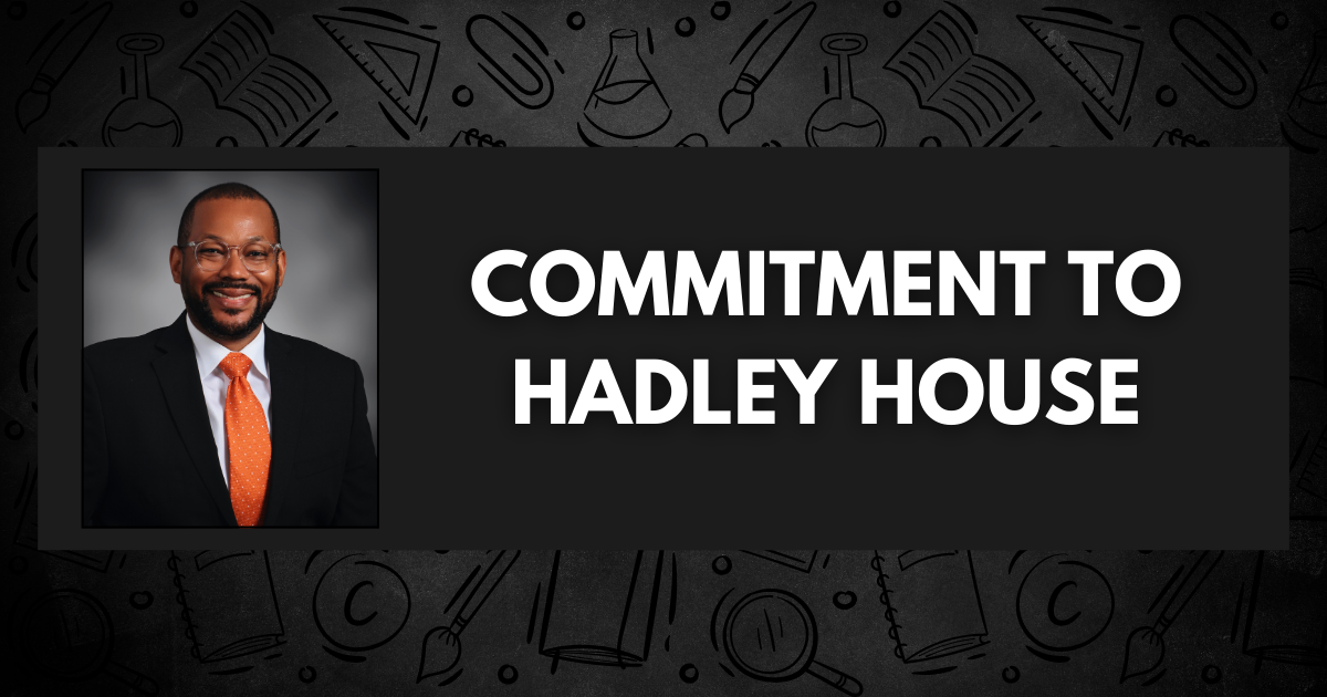 Commitment to Hadley House | Default Board Post Page