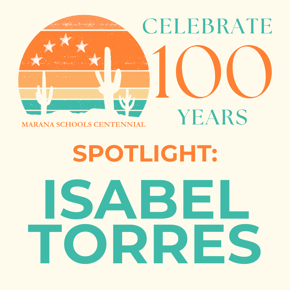 Celebrating 100 Years of MUSD: Isabel Torres, Marana Alumna and ...